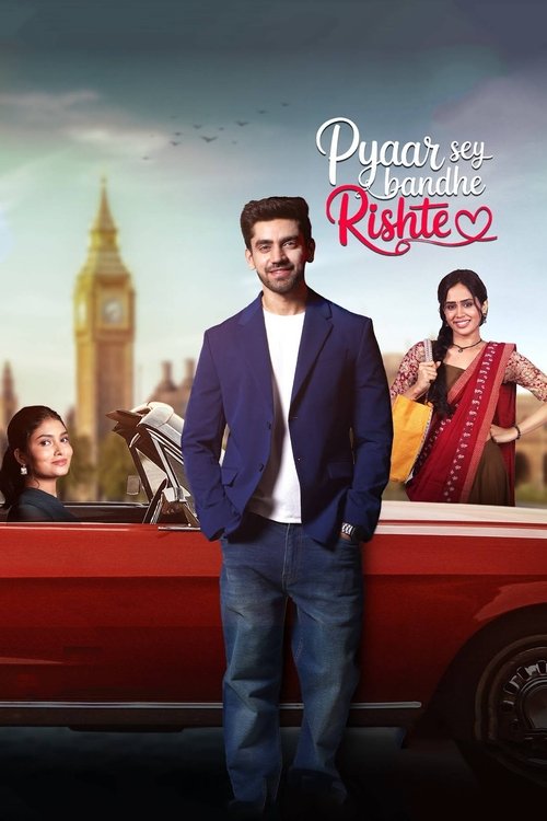 Pyaar Sey Bandhe Rishte Season 1 | Pyaar Sey Bandhe Rishte (2025) Season 1 Full Episodes: Cast ...
